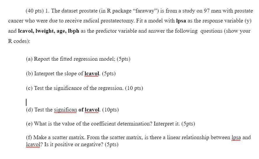 (40 pts) 1. The dataset prostate (in R package | Chegg.com