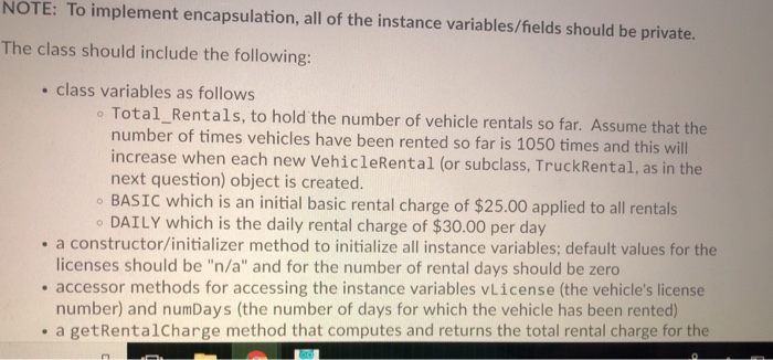 Solved NOTE: To implement encapsulation, all of the instance | Chegg.com
