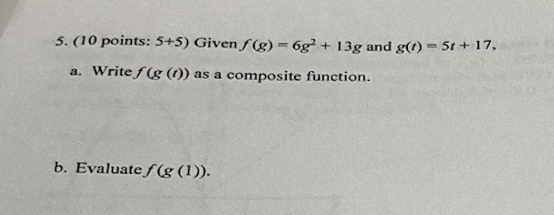 Solved 5. (10 points: 5+5) Given f(g)=6g2+13g and | Chegg.com