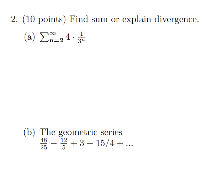 Solved 2. (10 points) Find sum or explain divergence. (a) | Chegg.com