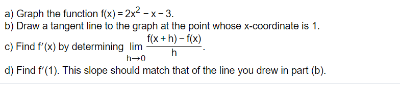Solved a) Graph the function f(x) = 2x2 - X-3. b) Draw a | Chegg.com