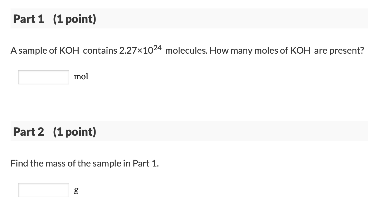 Solved Part 1 (1 point) A sample of KOH contains 2.27x1024 | Chegg.com