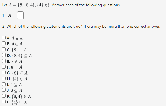 Solved Let A={8,{8,4},{4},∅}. Answer each of the following | Chegg.com