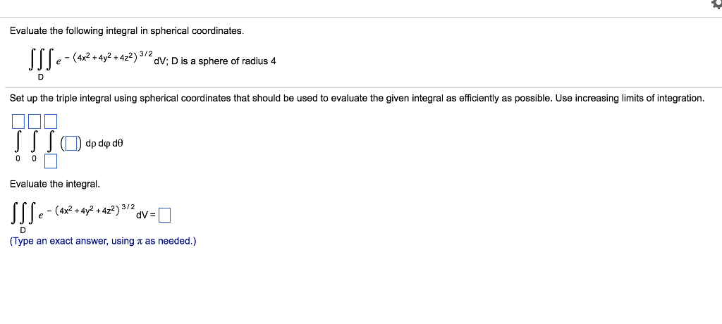 Solved Evaluate the following integral in spherical | Chegg.com