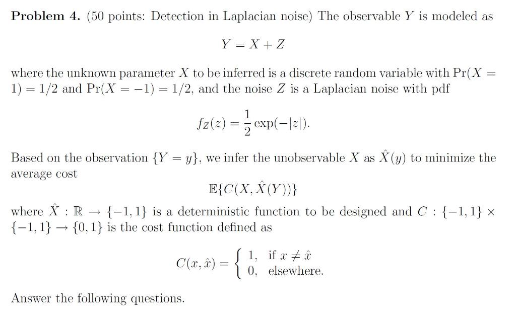 Solved Problem 4. (50 points: Detection in Laplacian noise) | Chegg.com