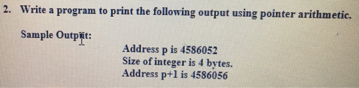 Solved 2. Write a program to print the following output | Chegg.com