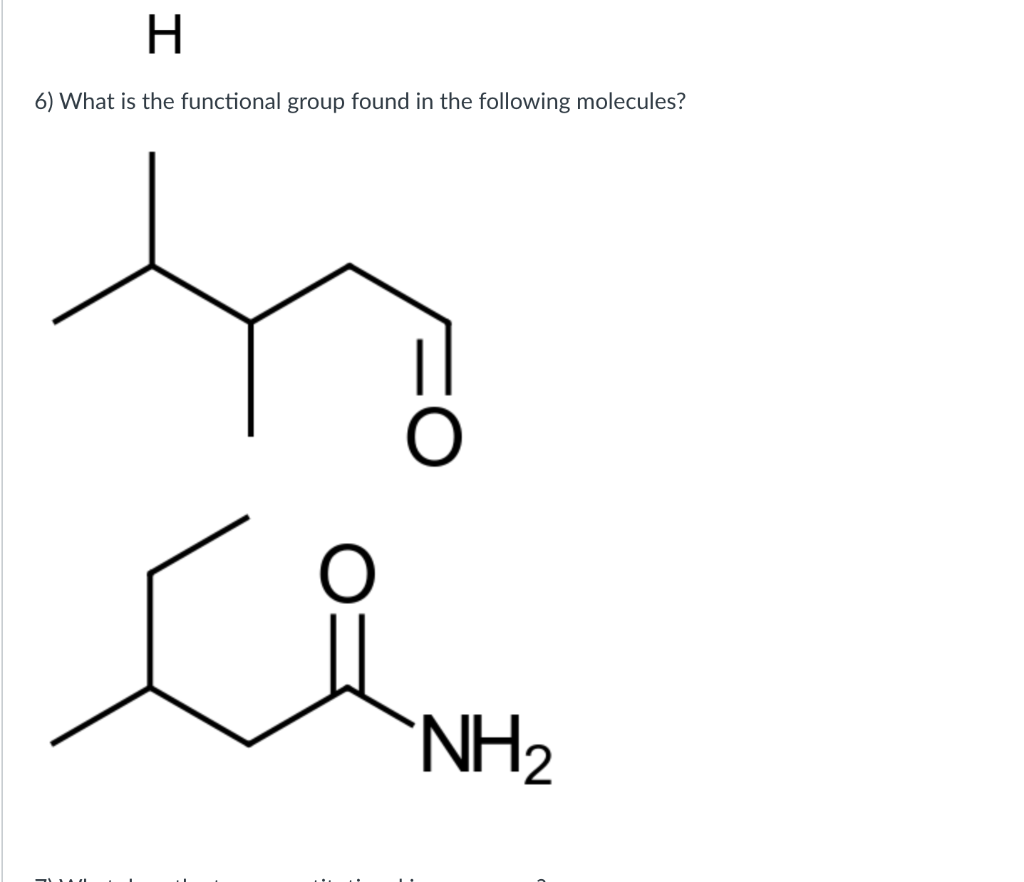 Solved H 6) What is the functional group found in the | Chegg.com