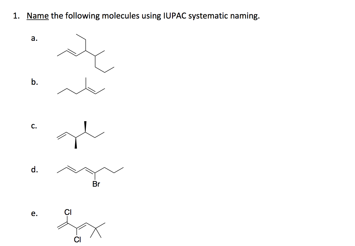 Solved 1. Name the following molecules using IUPAC | Chegg.com