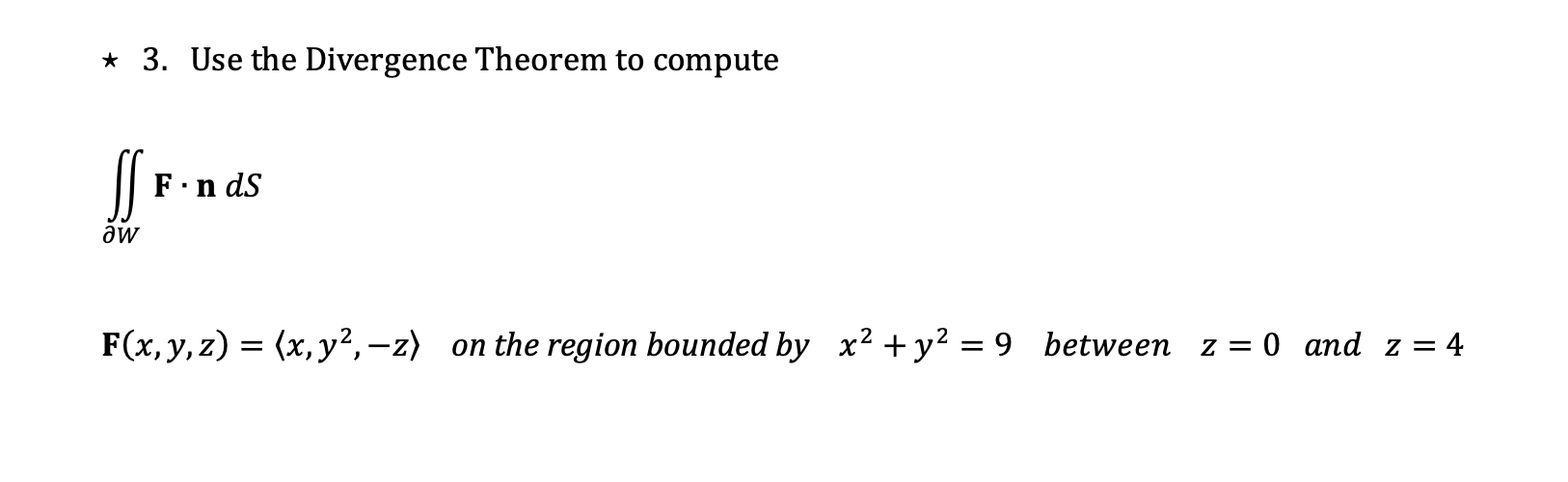 Solved * 3. Use the Divergence Theorem to compute SS Finds | Chegg.com