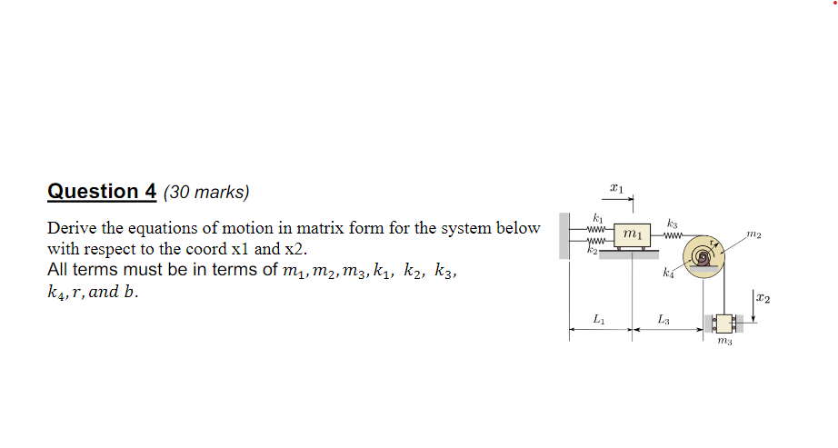 Solved Derive the equations of motion in matrix form for the | Chegg.com