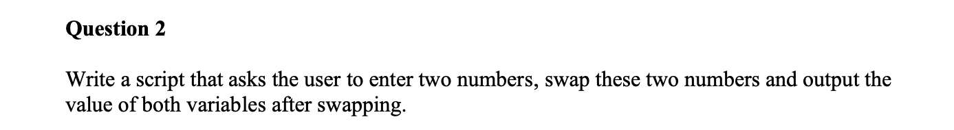 Solved Question 2 Write a script that asks the user to enter | Chegg.com