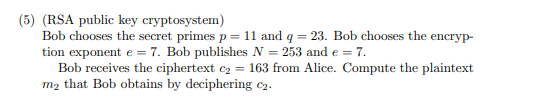 (5) (RSA public key cryptosystem)Bob chooses the | Chegg.com