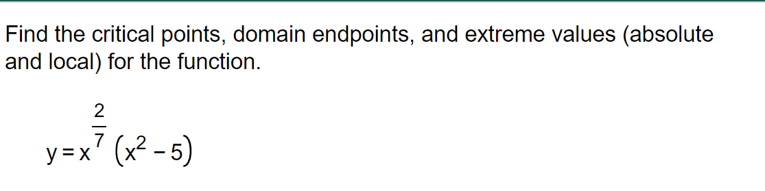 Solved Find the critical points, domain endpoints, and | Chegg.com