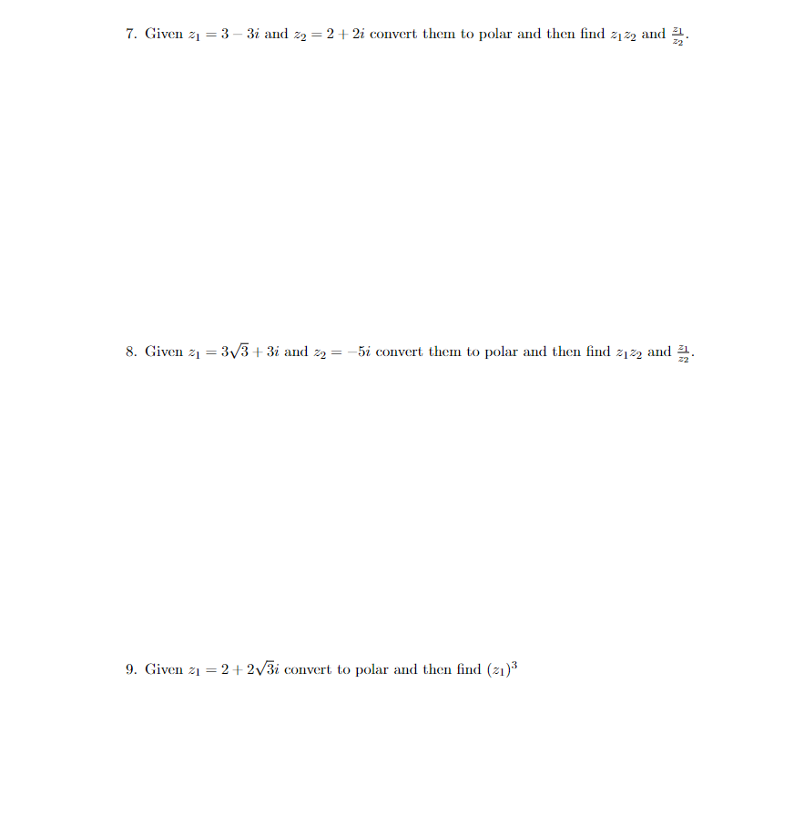 Solved Given z1=3-3i and z2=2+2i convert them to polar and | Chegg.com