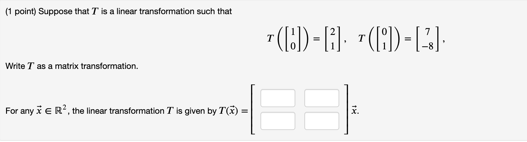 Solved (1 point) Suppose that T is a linear transformation | Chegg.com