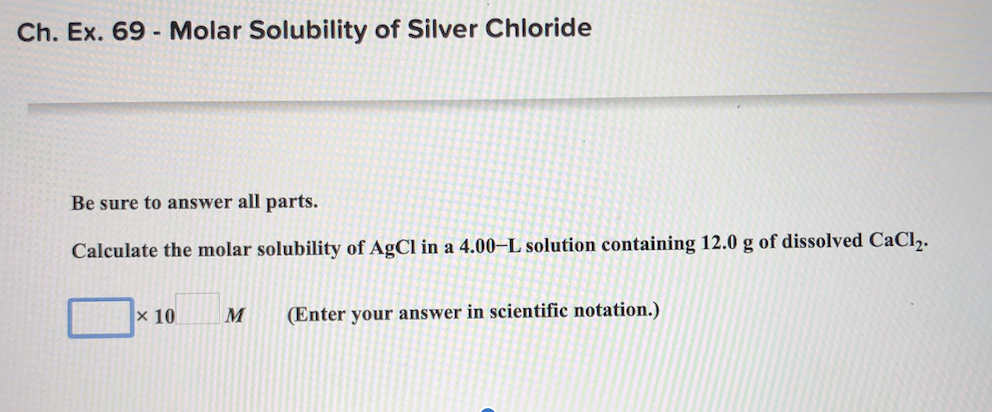 Solved Ch. Ex. 69 - Molar Solubility of Silver Chloride Be | Chegg.com