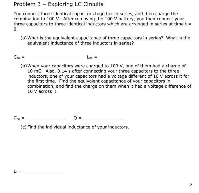Solved Problem 3 - Exploring LC Circuits You connect three | Chegg.com Solved Problem 3 - Exploring LC Circuits You connect three | Chegg.com