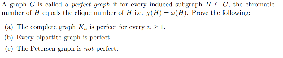 Solved A graph G is called a perfect graph if for every | Chegg.com