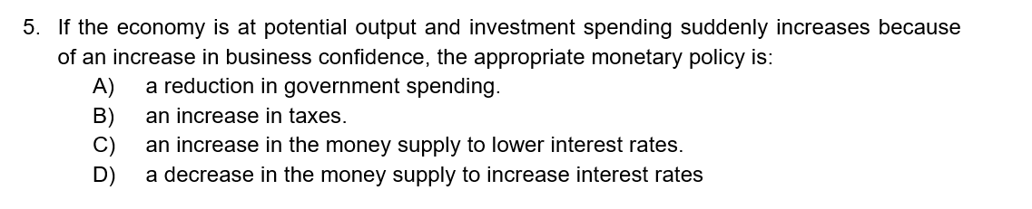 Solved 5. If the economy is at potential output and | Chegg.com