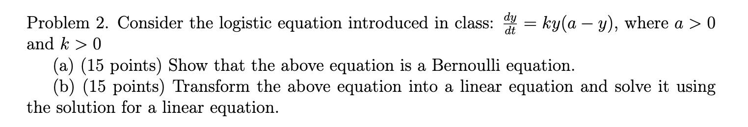 Solved = dt Problem 2. Consider the logistic equation | Chegg.com
