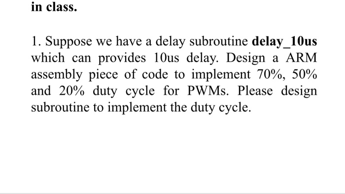 Solved in class. 1. Suppose we have a delay subroutine delay | Chegg.com