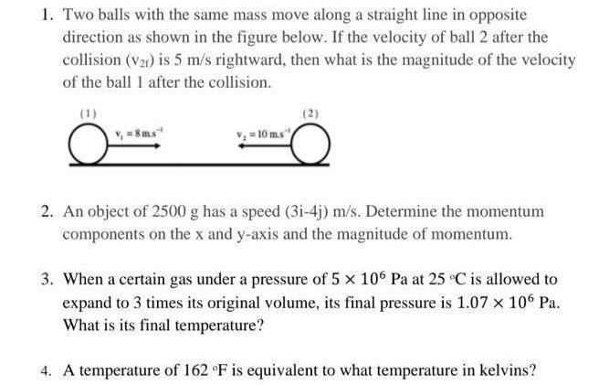 Solved 1. Two balls with the same mass move along a straight | Chegg.com