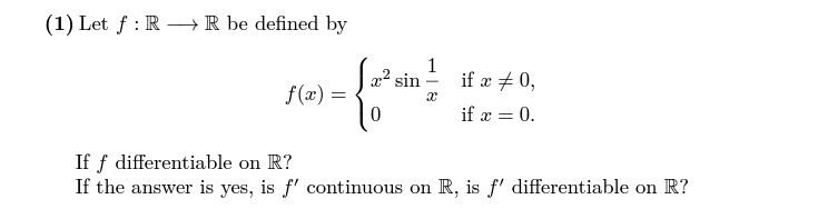 Solved (1) Let f:R R be defined by f(x)={x2sinx10 if x =0 if | Chegg.com