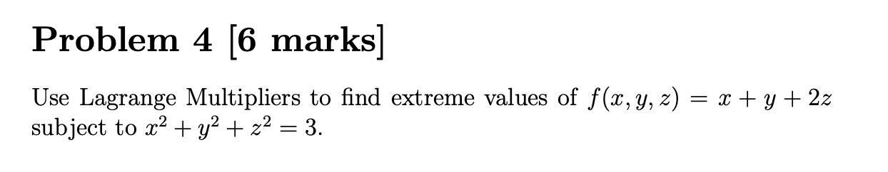 Solved Use Lagrange Multipliers to find extreme values of | Chegg.com