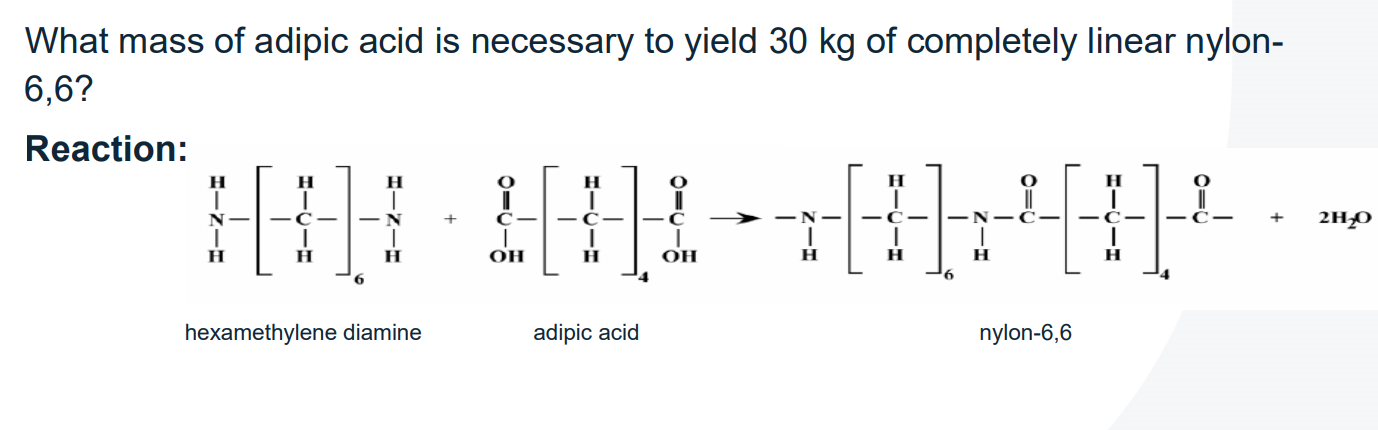 Solved What mass of adipic acid is necessary to yield 30 kg | Chegg.com