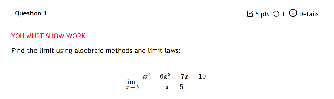 Solved YOU MUST SHOW WORK Find the limit using algebraic | Chegg.com