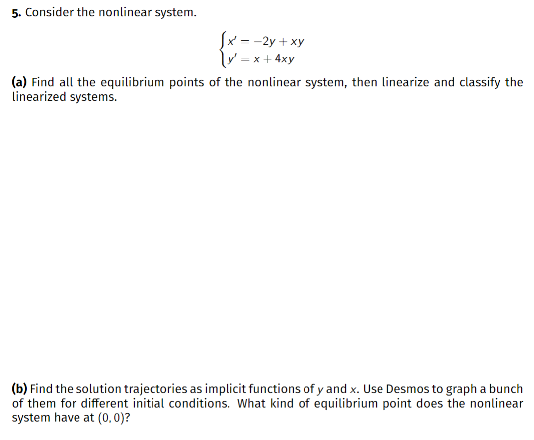 Solved 5. Consider the nonlinear system. fx' = -2y + xy ly' | Chegg.com