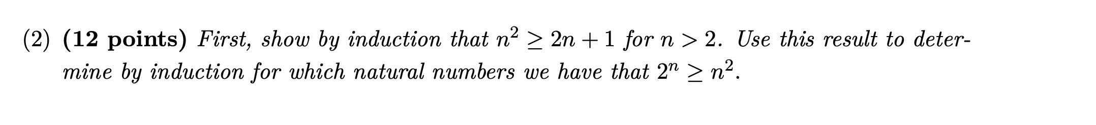 Solved 2) (12 points) First, show by induction that n2≥2n+1 | Chegg.com