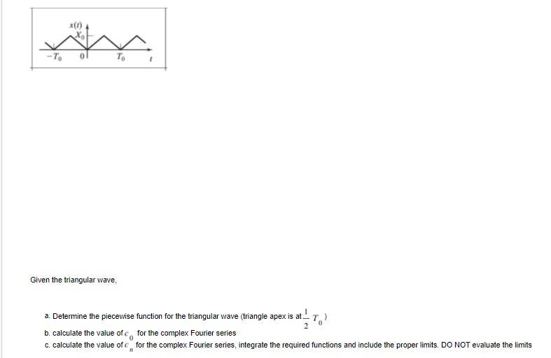 Solved *(1) 7. TO Given the triangular wave, 2 a. Determine | Chegg.com
