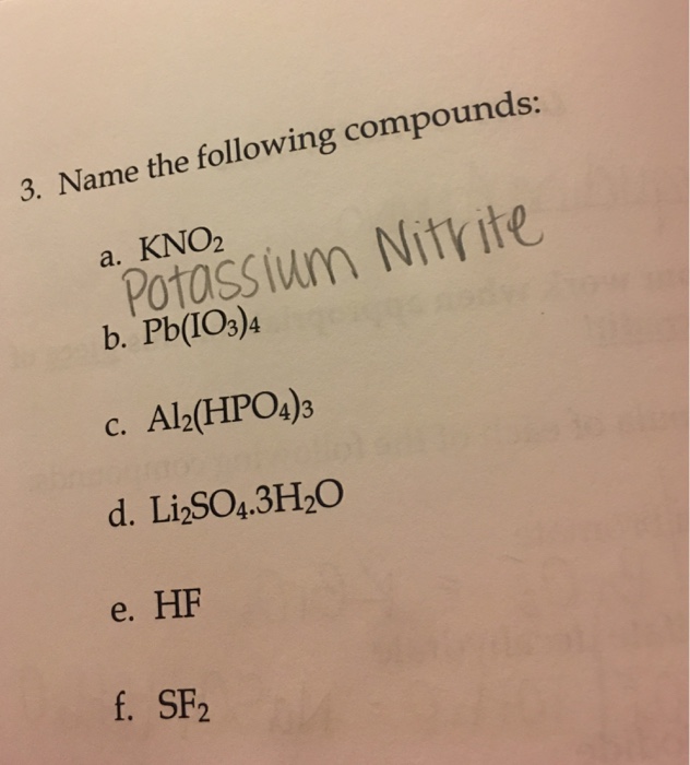 Solved 3. Name the following compounds: a. KNO2 Potassium | Chegg.com