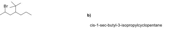 Solved Br it b) cis-1-sec-butyl-3-isopropylcyclopentane | Chegg.com