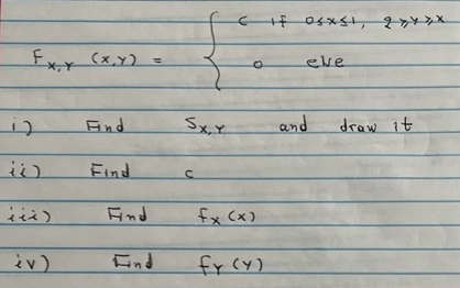Solved Fx,y(x,y)={c0 if 0≤x≤1,2⩾y⩾x eve | Chegg.com