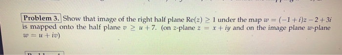 Solved Problem 3. Show that image of the right half plane | Chegg.com