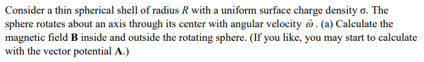 Solved Consider a thin spherical shell of radius R with a | Chegg.com
