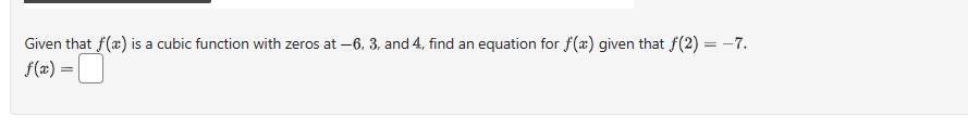 Solved Given that f(x) ﻿is a cubic function with zeros at | Chegg.com