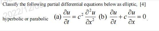 Solved Classify the following partial differential equations | Chegg.com