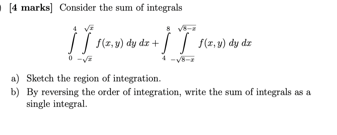 Solved [4 marks] Consider the sum of integrals | Chegg.com
