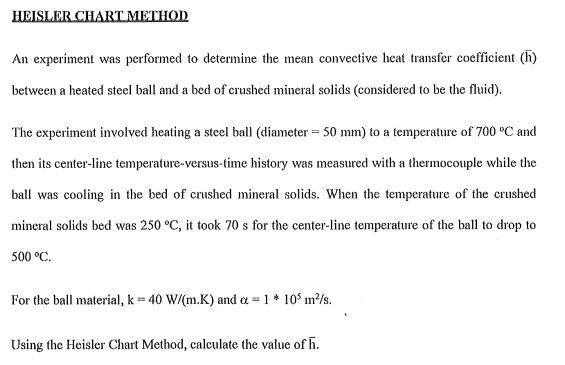 Solved HEISLER CHART METHOD An experiment was performed to | Chegg.com