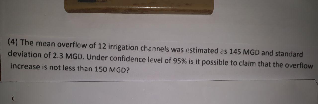 Solved (4) The mean overflow of 12 irrigation channels was | Chegg.com