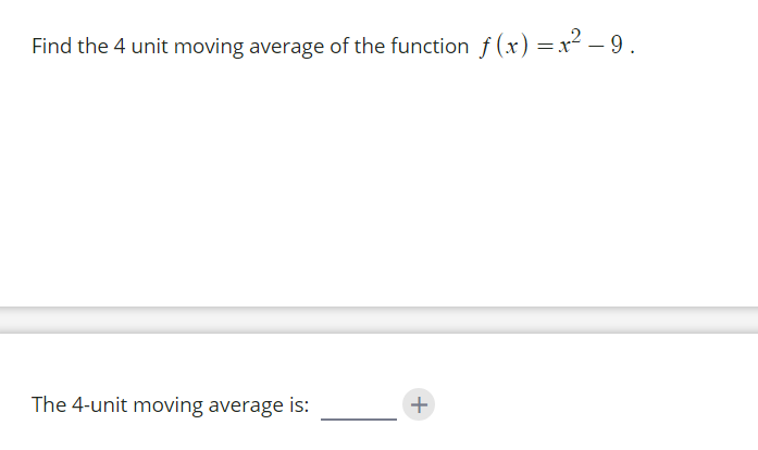 Solved Find the 4 unit moving average of the function f(x) = | Chegg.com