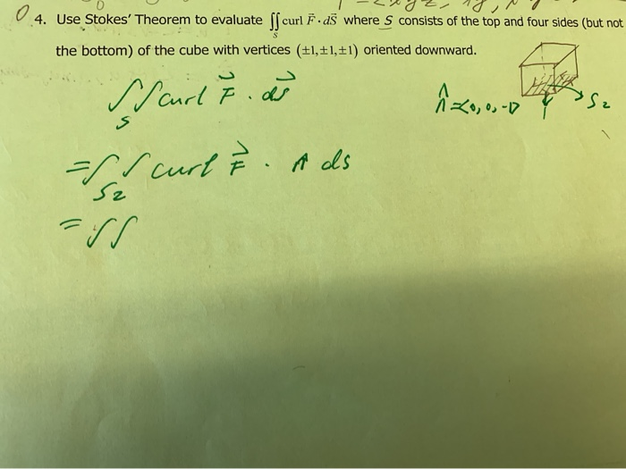 Solved 4. Use Stokes' Theorem to evaluate curl F.ds where S | Chegg.com