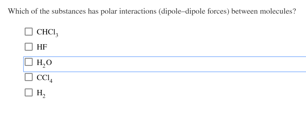 Solved Which of the substances has polar interactions | Chegg.com
