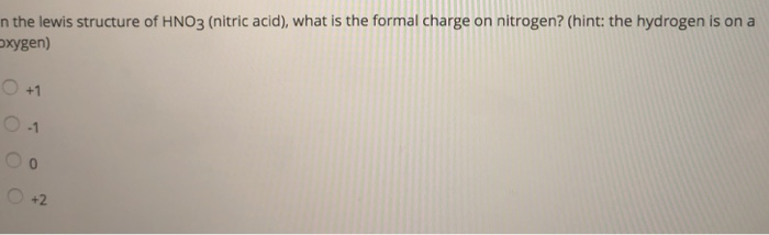 Solved n the lewis structure of HNO3 (nitric acid), what is | Chegg.com