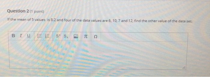 Solved Question 2 (1 point) If the mean of 5 values is 8.2 | Chegg.com