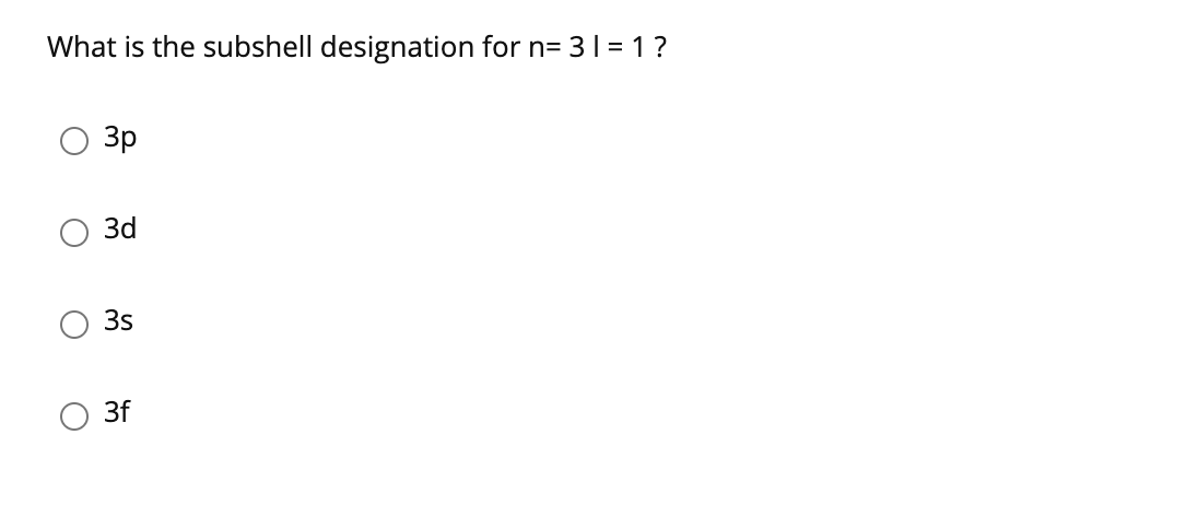 Solved What is the subshell designation for n=3] = 1 ? 3p 3d | Chegg.com