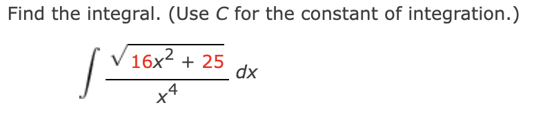 Solved Find the integral. (Use C for the constant of | Chegg.com